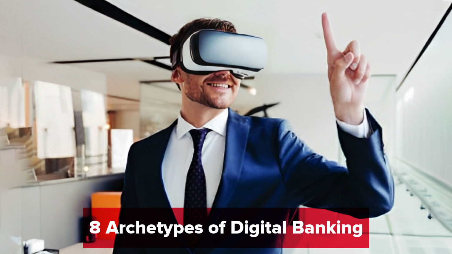 8 Archetypes of Digital Banking
