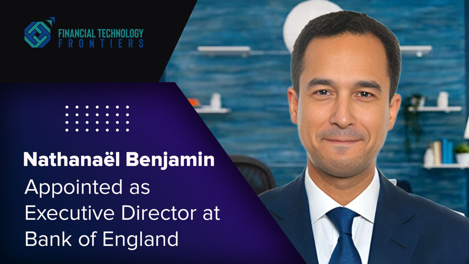 Nathanaël Benjamin Appointed as Executive Director at Bank of England